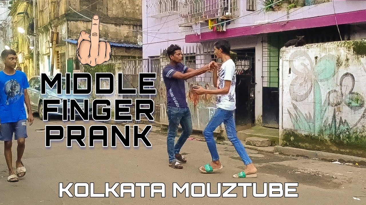 Middle Finger Prank !! Kolkata MouzTube !! - YouTube