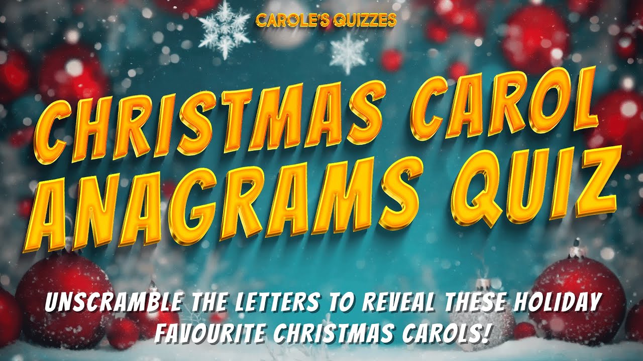 Christmas CAROL Anagrams Quiz: Unscramble The Letters! - YouTube