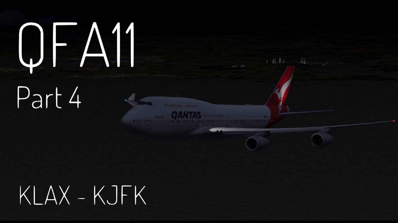 [Part 4] QFA11 - B747 - KLAX to KJFK - FSX - YouTube