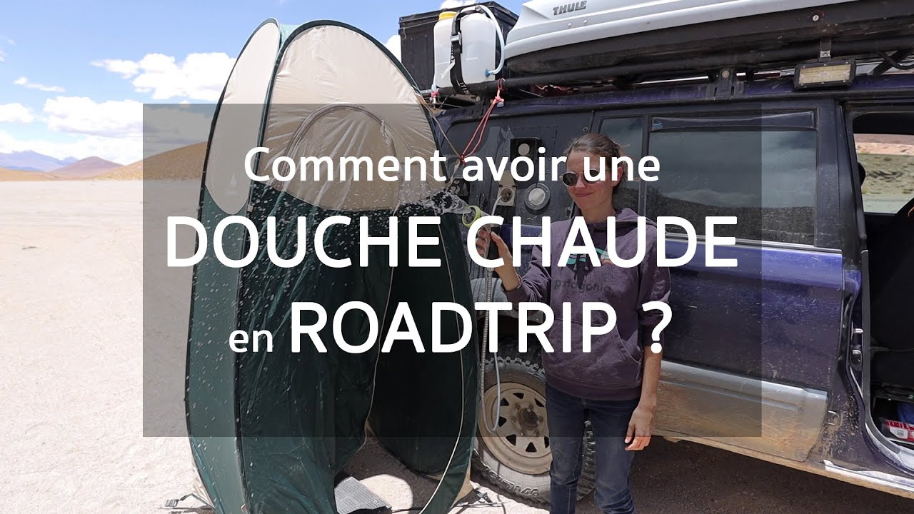 Comment avoir une douche chaude en ROADTRIP / 4x4 / VAN / Camping car ...