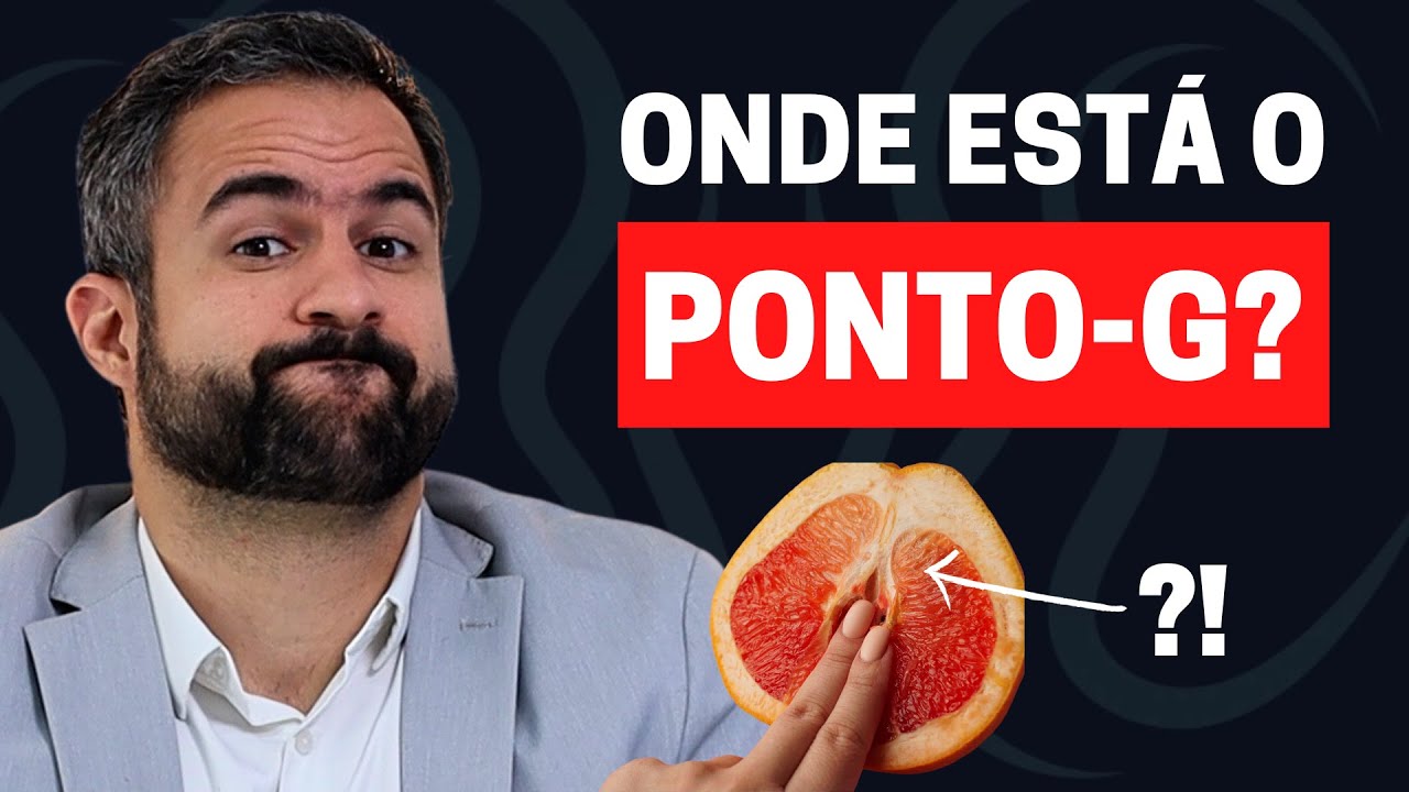 O QUE EXATAMENTE É O PONTO G? (É REAL!) | TUDO O QUE VOCÊ PRECISA SABER ...