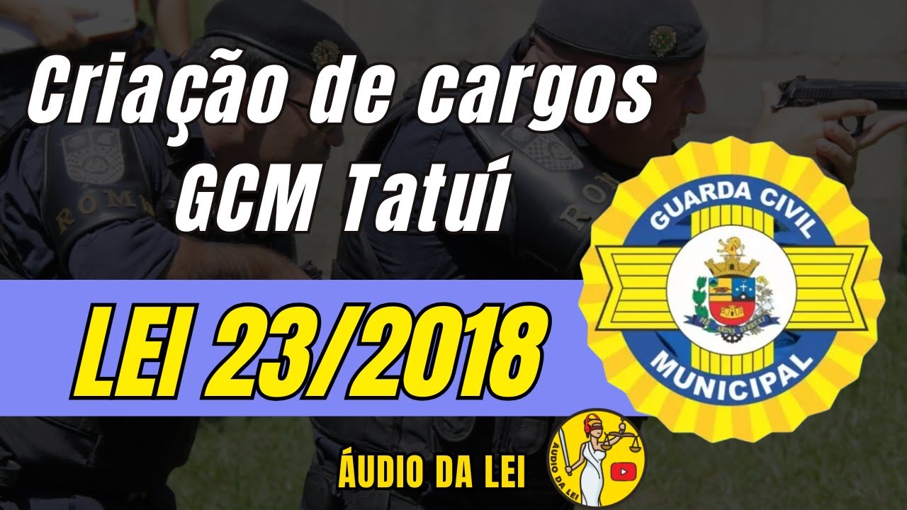 Lei 23/2018 | Guarda Civil Municipal de Tatuí - YouTube