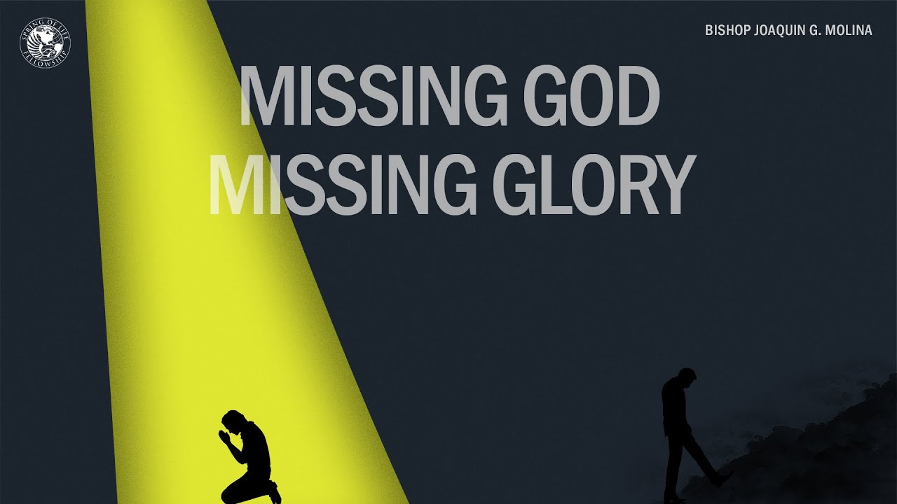 Missing God, Missing Glory | Bishop Joaquin G. Molina - YouTube