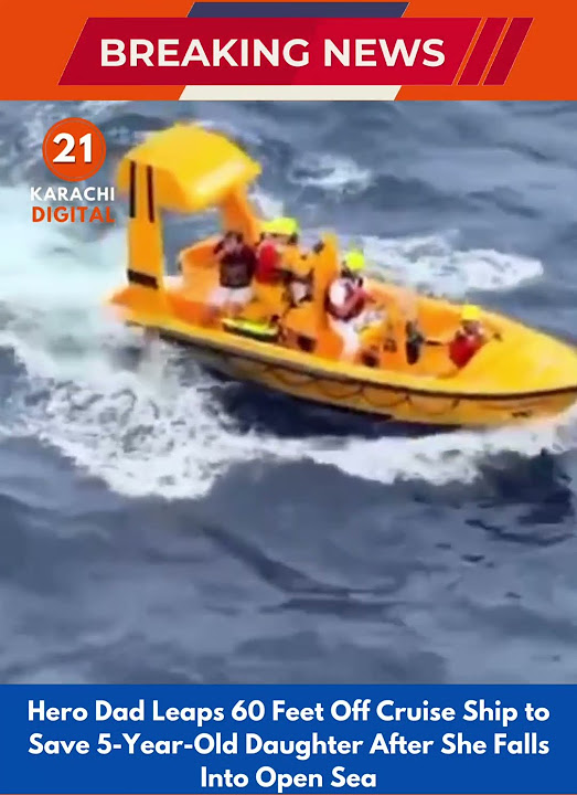 Hero Dad Leaps 60 Feet Off Cruise Ship to Save 5-Year-Old Daughter ...
