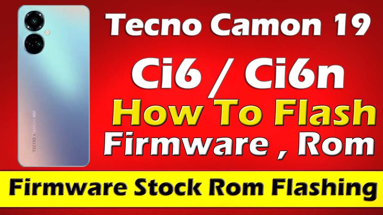 Tecno Camon 19 CI6 / CI6n Full Flash Stock Rom Firmware Install ( Dead ...