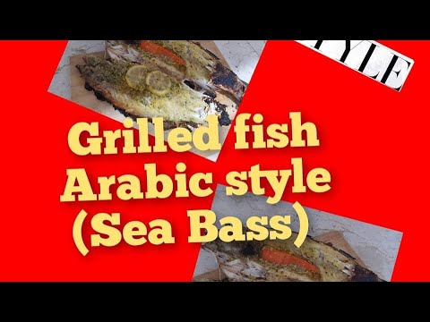 Grilled Fish (Sea Bass) #Arabic style - YouTube