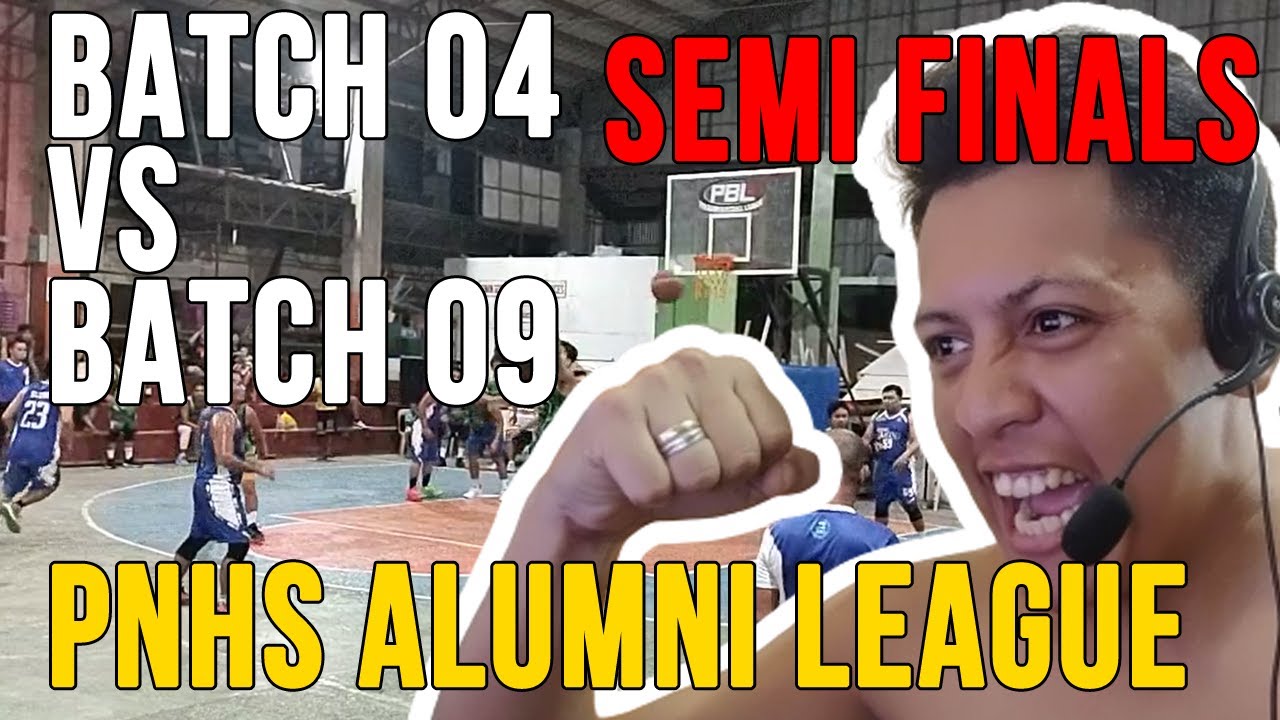 SEMI FINALS | BATCH 04 VS BATCH 09 | PNHS ALUMNI | FULL GAME HIGHLIGHTS ...