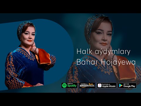 Bahar Hojayewa - Halk aydymlary | 2025