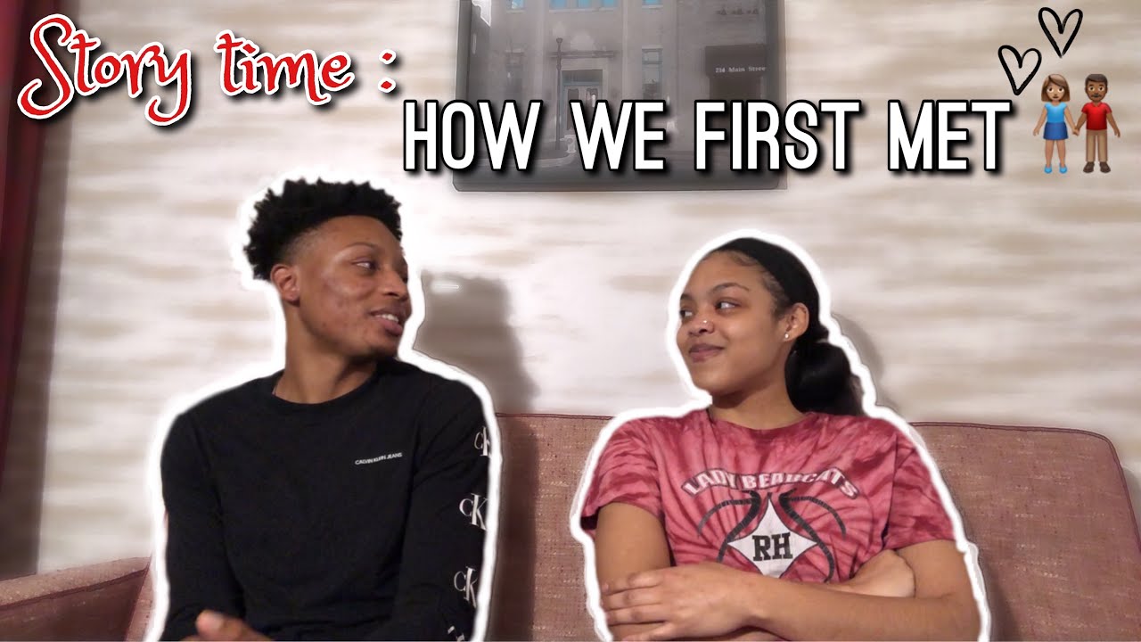 STORYTIME: HOW WE FIRST MET!😍 - YouTube