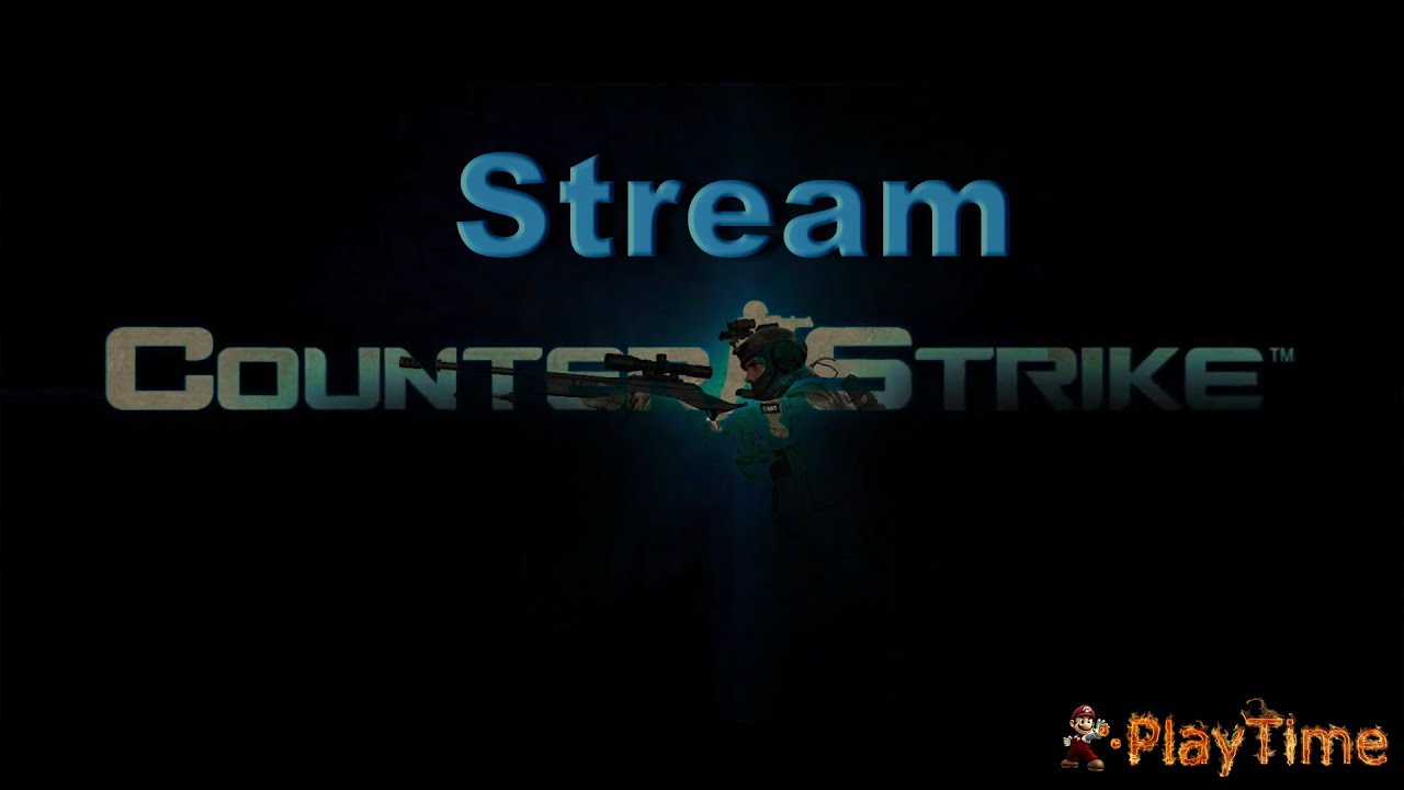 Stream Counter-Strike: Global Offensive (18+) - YouTube