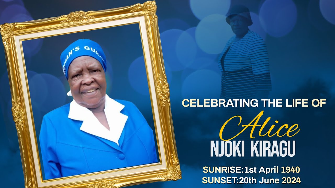 CELEBRATING THE LIFE OF ALICE NJOKI KIRAGU (SUNRISE:1ST APRIL 1940 ...