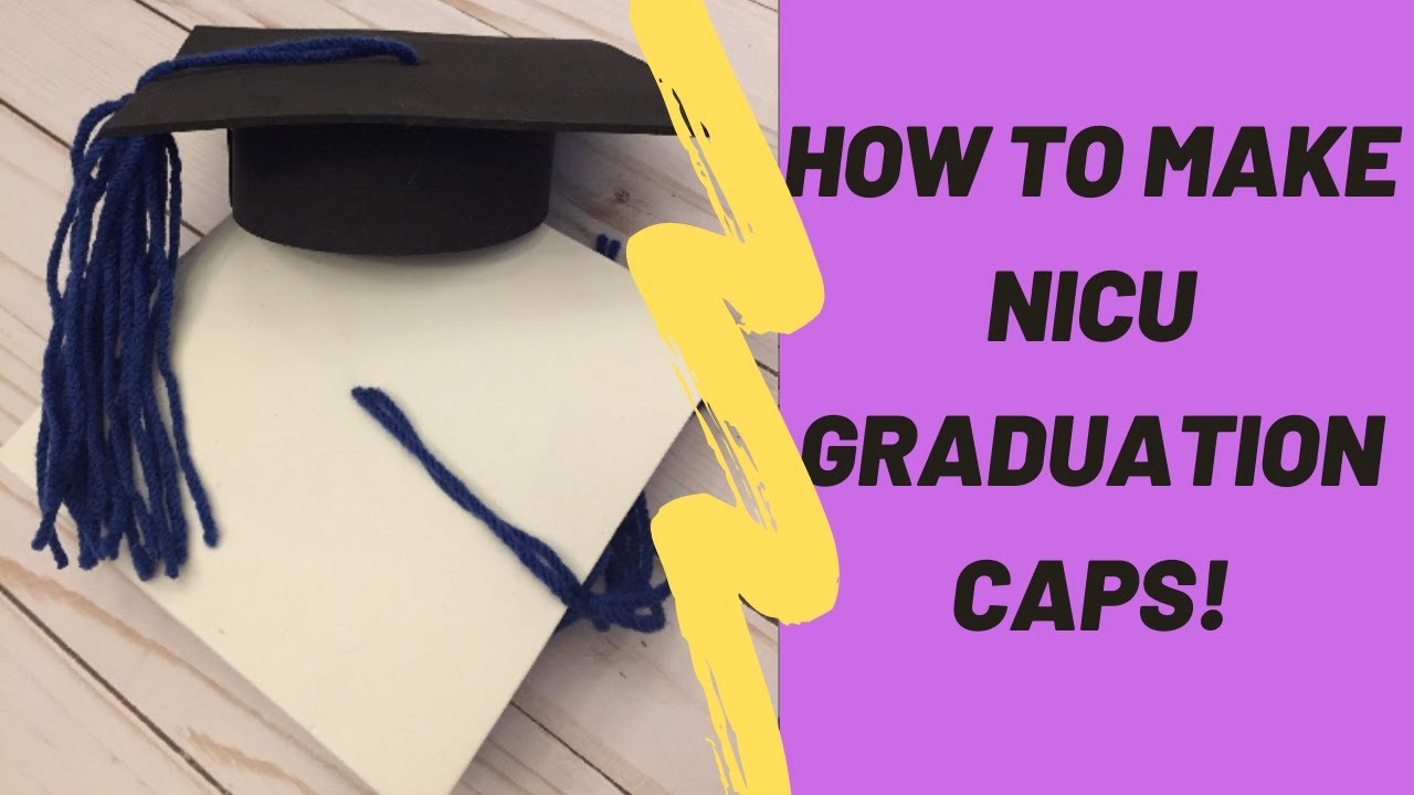How to make NICU Graduation Caps - YouTube