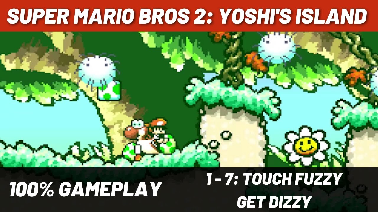 Yoshi's Island 1-7 : Touch Fuzzy Get Dizzy - YouTube