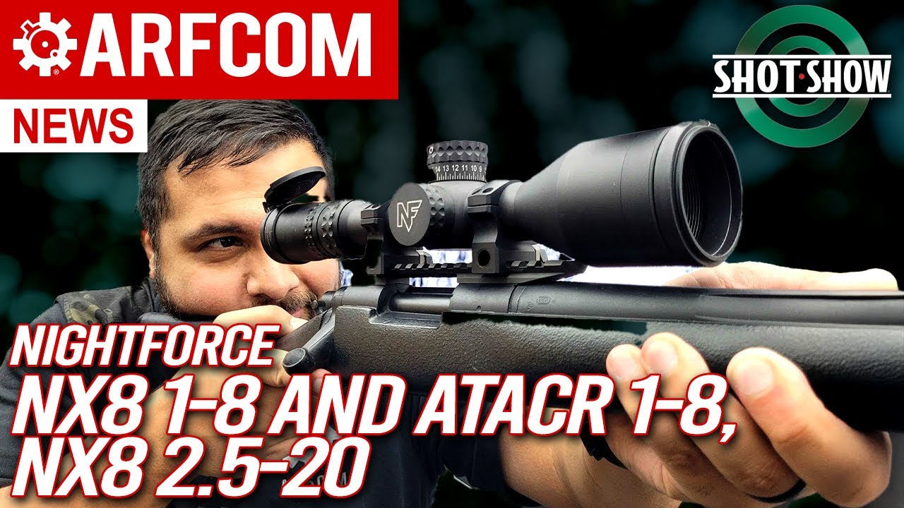 NX8 1-8 and Atacr 1-8, NX8 2.5-20 | Nightforce | Shot Show 2025 - YouTube