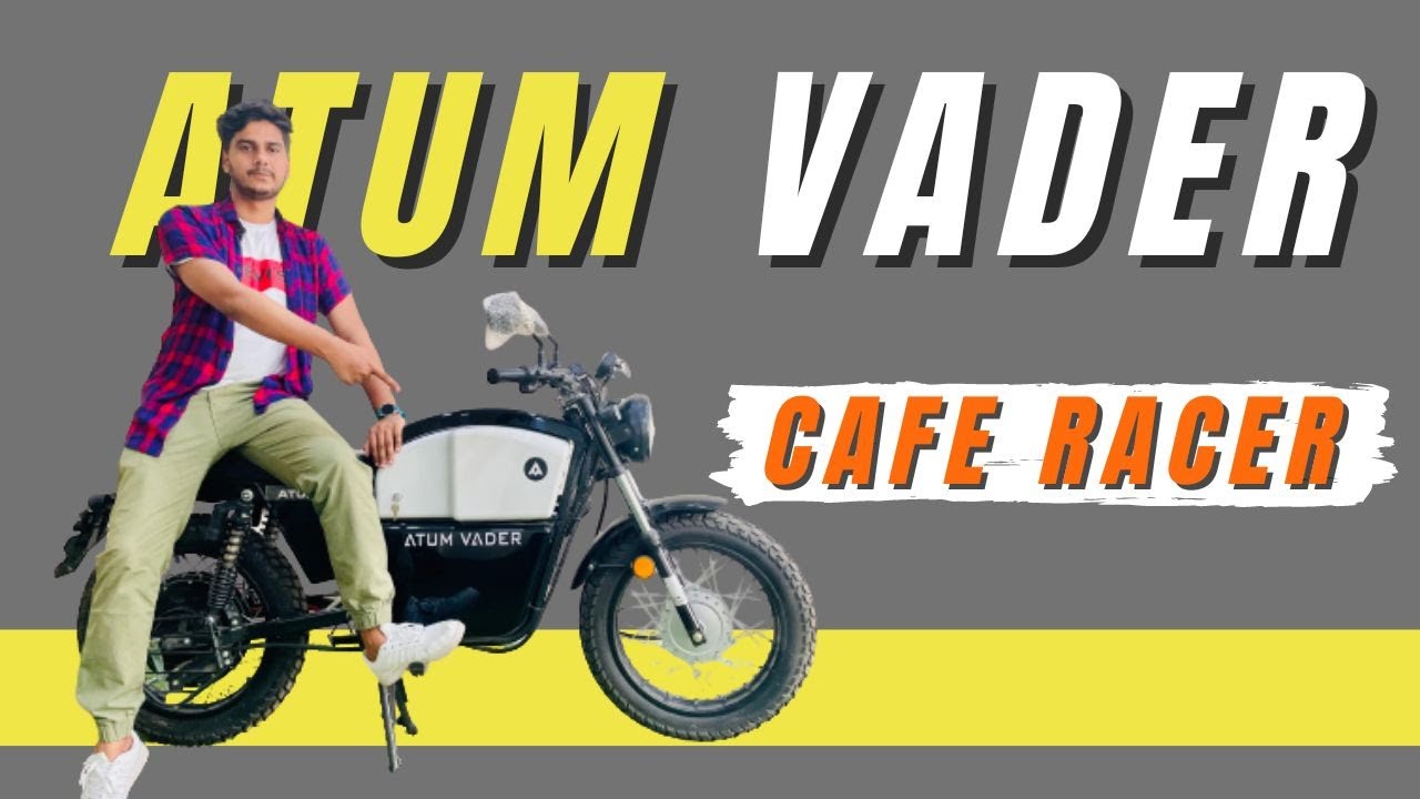 ATUM VADER Electric Bike Review | Cafe Racer Bike | सिंगल चार्ज में 100 ...