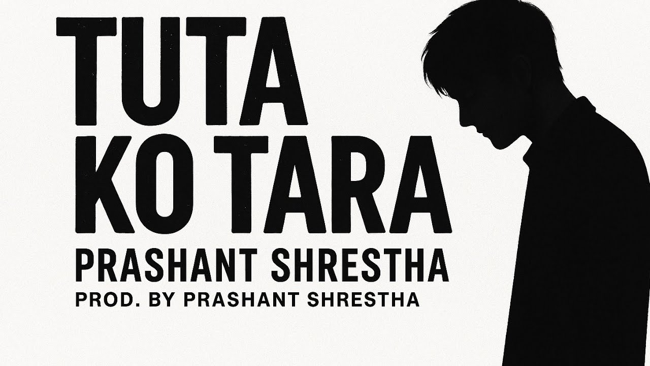 Prashant Shrestha - TUTA KO TARA ( Official Lyrical Video ) || Prod by Prashant Shrestha ...
