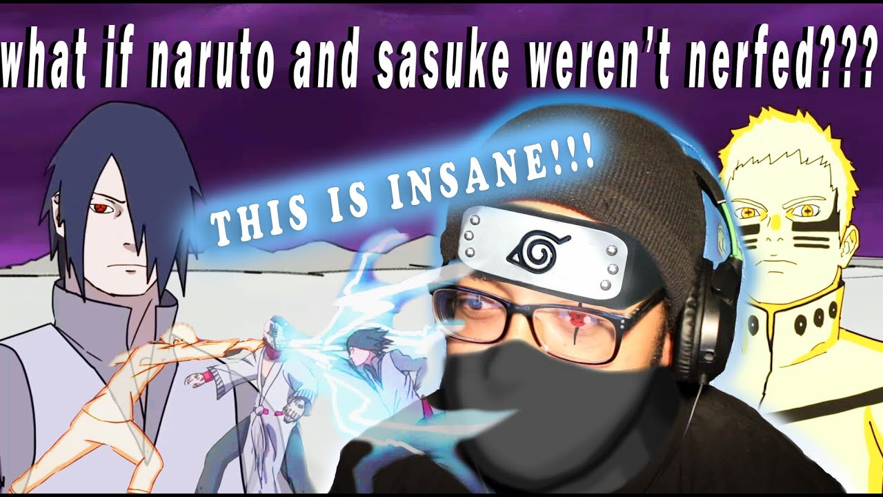What if Naruto and Sasuke weren't NERFED *reaction* - YouTube