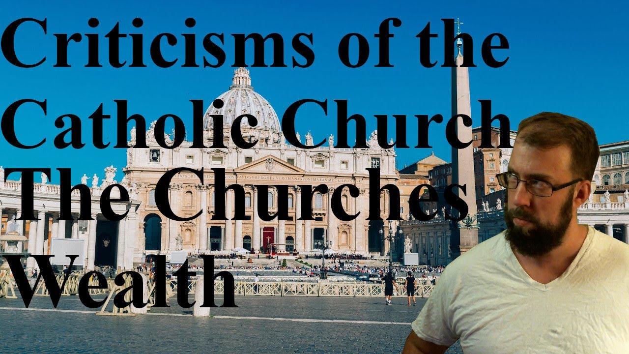 Criticisms of the Catholic Church: The Churches Wealth - YouTube