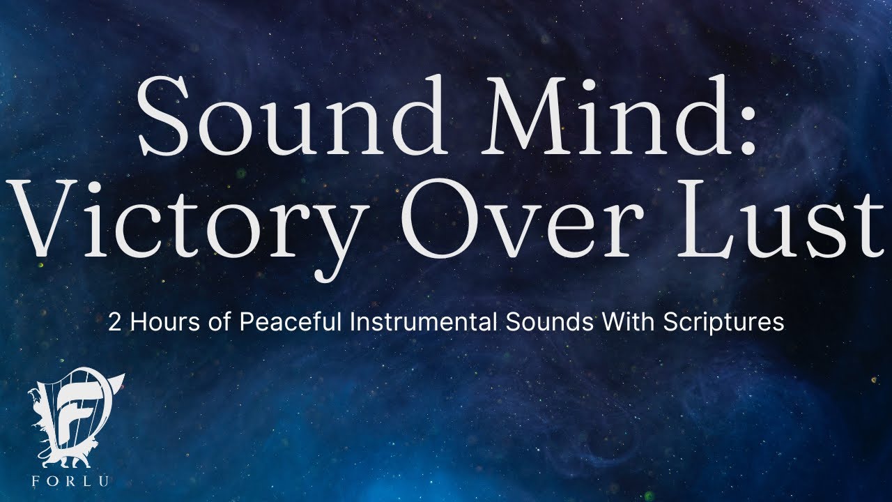Sound Mind: 2 Hour Prophetic Instrumental w/ Scriptures - David Forlu ...