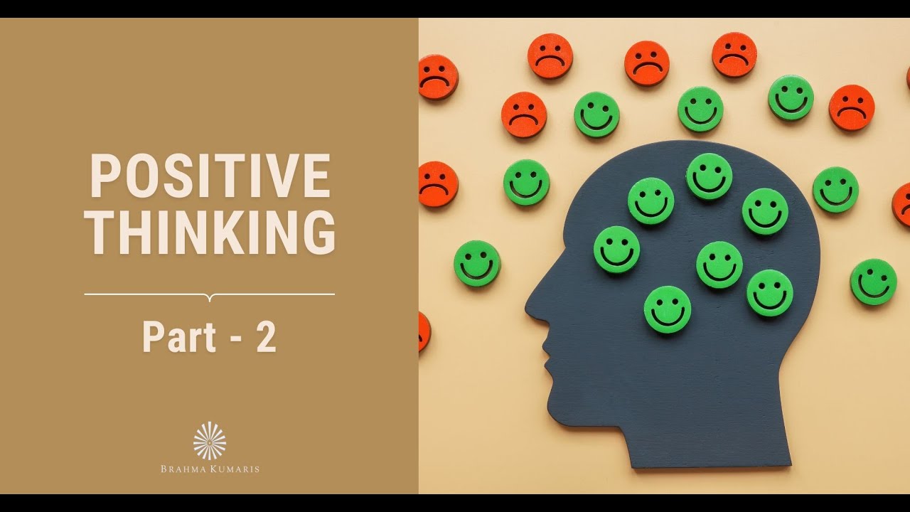 Positive Thinking course - Part 2 | Brahma Kumaris Upton Park, London ...