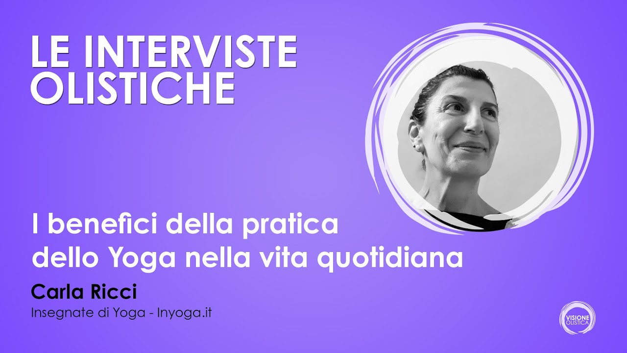 I benefici della pratica dello Yoga nella vita quotidiana - Intervista ...