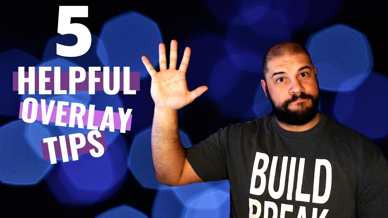 SETTING UP YOUR STREAM: 5 Helpful Overlay Tips - YouTube