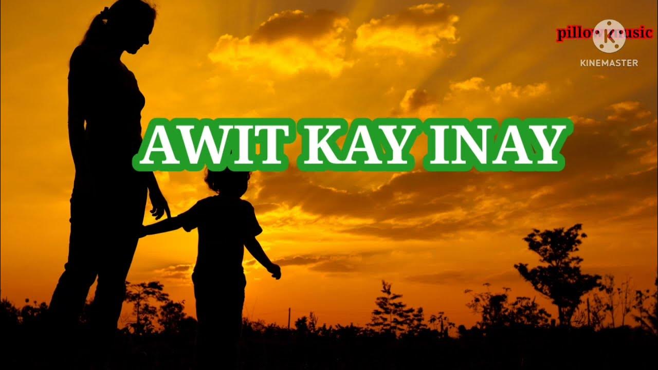 AWIT KAY INAY (lyrics)- Carol Banawa and more - YouTube