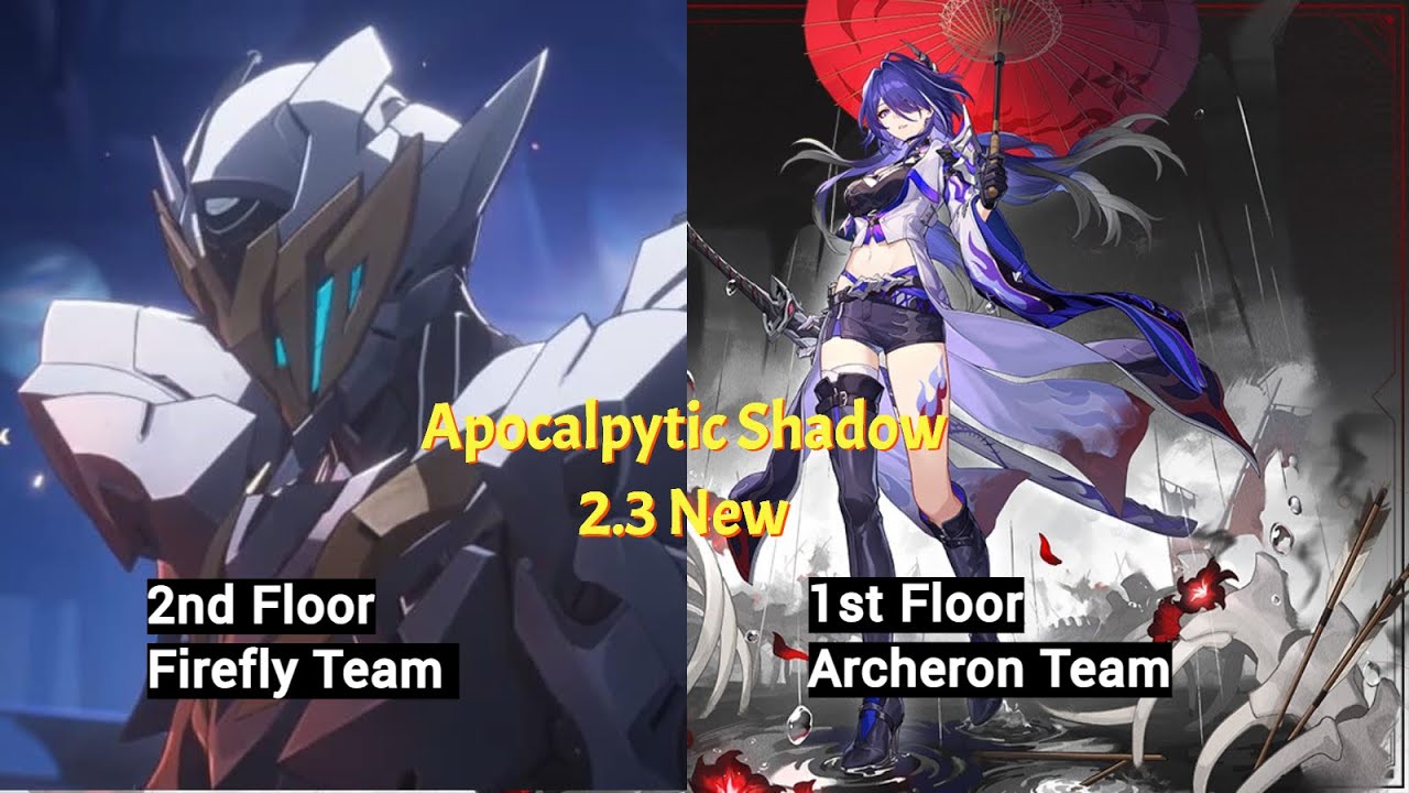 Apocalyptic Shadow HSR 2.3 Archeron Team 1 , Firefly Team 2 , Honkai ...