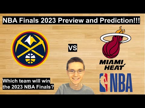 2023 NBA Finals Preview and Prediction!!!/Will Denver or Miami win the ...