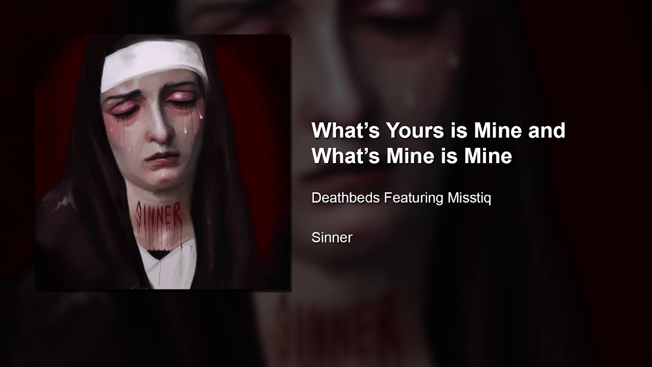 Deathbeds - What's Yours is Mine and What's Mine is Mine - YouTube