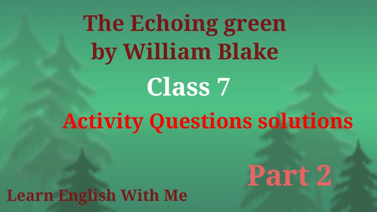 The echoing green by William Blake, activity task solution ...