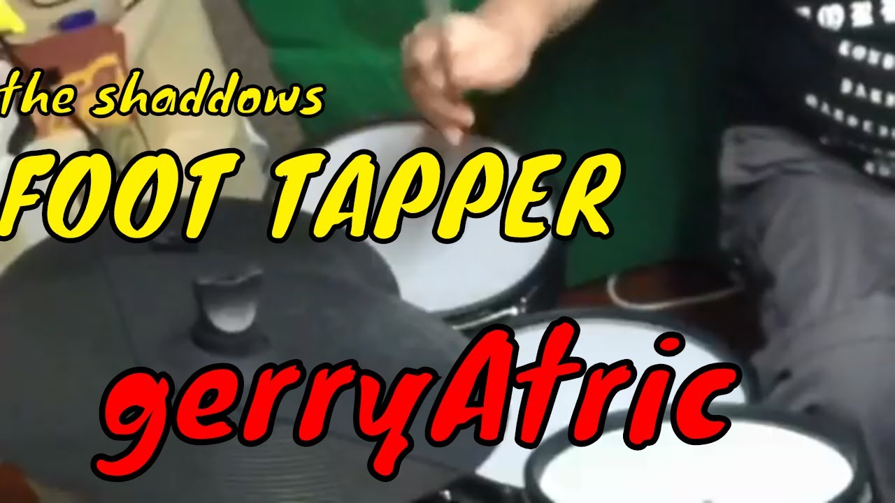 THE SHADOWS 'FOOT TAPPER' DRUM COVER BY GERRY ATRIC MILLENNIUM MPS850 ...