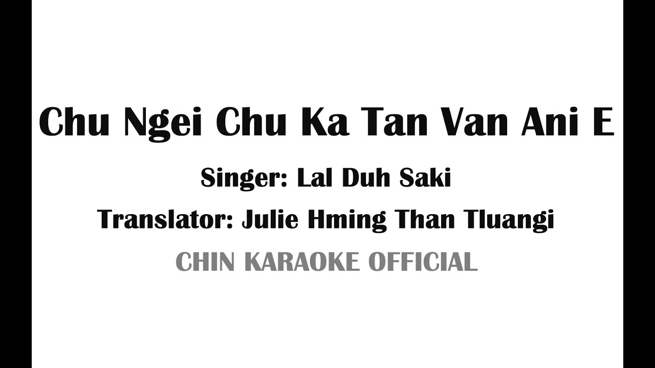 Chu Ngei Chu Ka Tan Van A Ni E (Karaoke Version) | Lal Duh Saki - YouTube