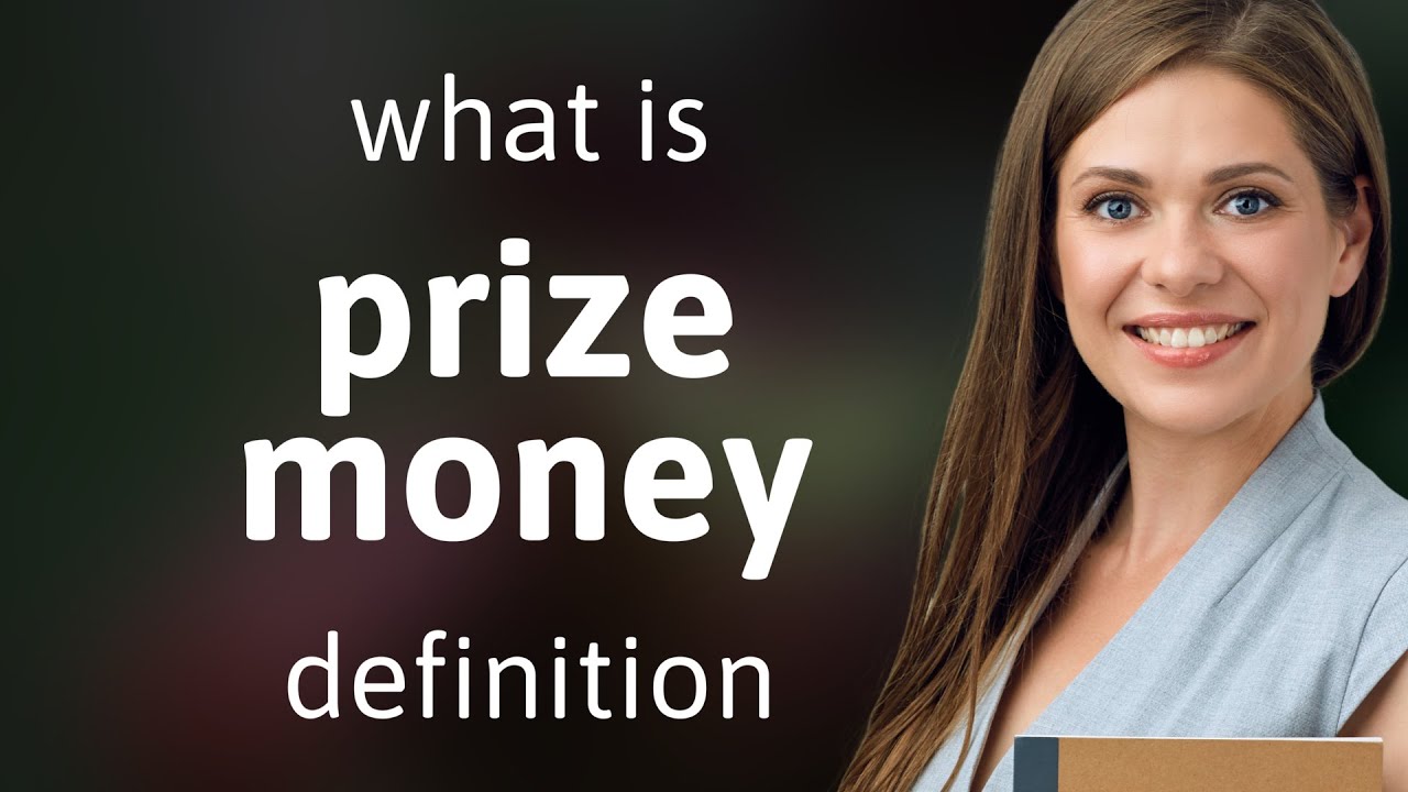Prize money | PRIZE MONEY definition - YouTube