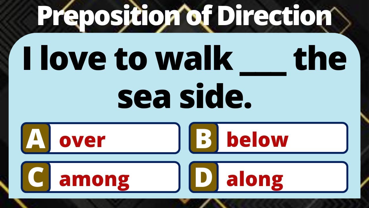 PREPOSITION QUIZ | PREPOSITION OF DIRECTION | CAN YOU SCORE THIS QUIZ ...
