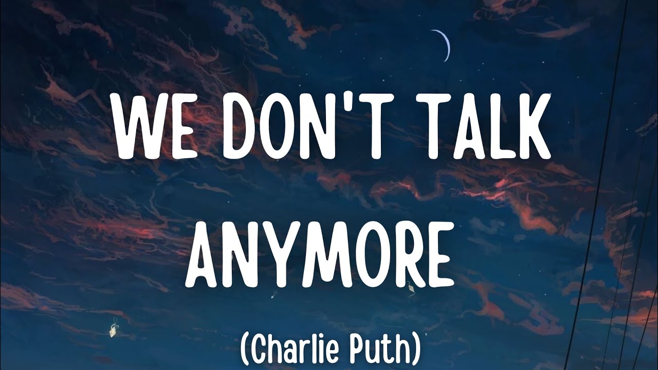 Charlie Puth - We Don't Talk Anymore (Lyrics) feat. Selena Gomez - YouTube
