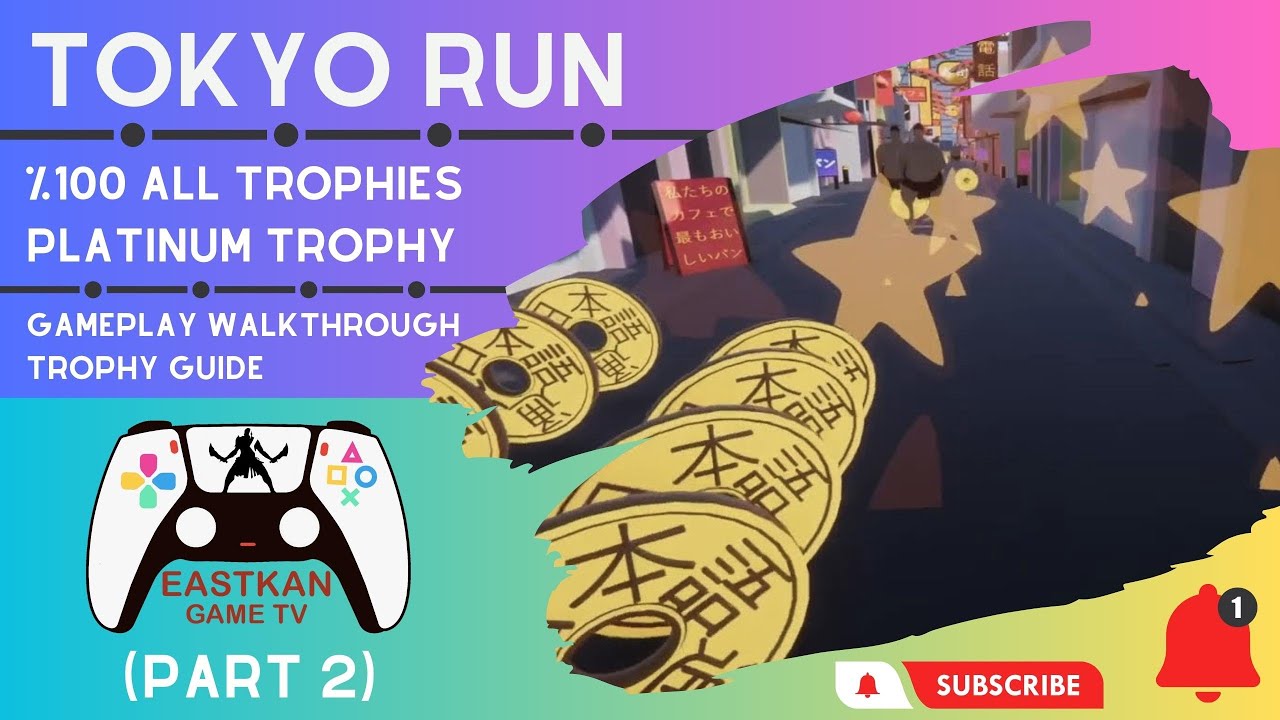 TOKYO RUN - Gameplay Walkthrough for Platinum Trophy (Easy & Cheap ...