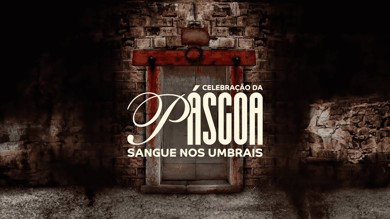 Páscoa 2024 - Sangue dos umbrais - YouTube