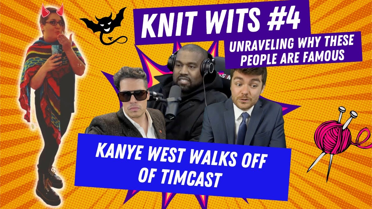 KNIT WITS #4: Kanye West walks off of TimcastIRL with Milo Yiannopoulos ...