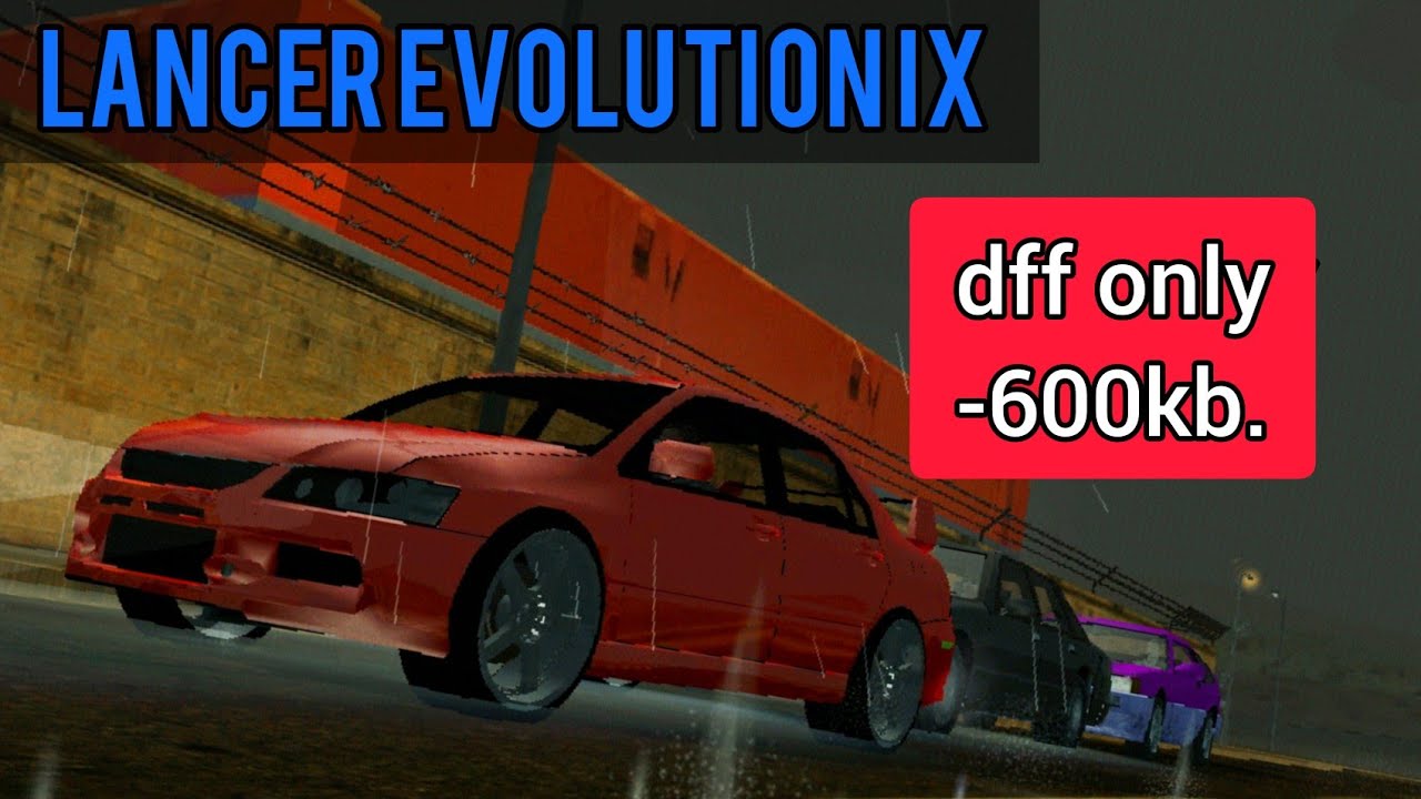 Lancer Evolution IX [DFF ONLY] - JoacoTutos - YouTube