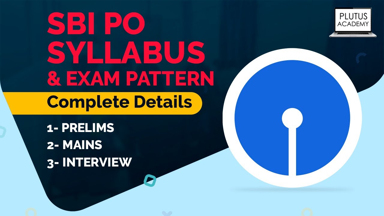 SBI PO Syllabus 2023 | SBI PO Syllabus & Exam Pattern 2023 | Complete ...