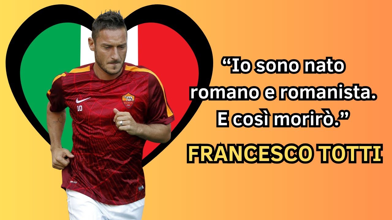 Francesco Totti: Le Migliori Frasi e Citazioni della Leggenda della ...