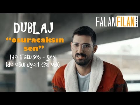 Dublaj / Ido Tatlises - Sen / Ido osuruyor! (Parodi)