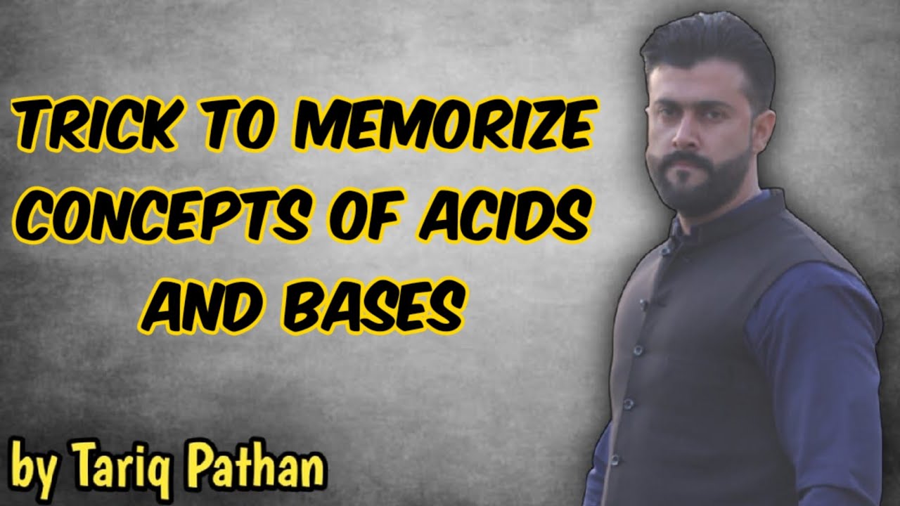 Trick to memorize Concepts of Acids and Bases by Tariq Pathan - YouTube