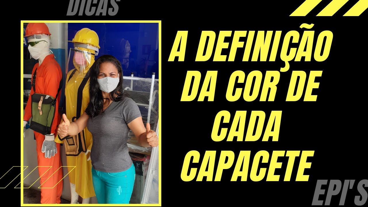 A DEFINIÇÃO DA COR DE CADA CAPACETE-EPI,S - YouTube