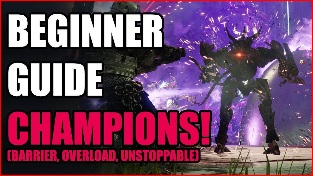 Destiny 2: How to Defeat ALL Champion types! | Barrier, Overload ...