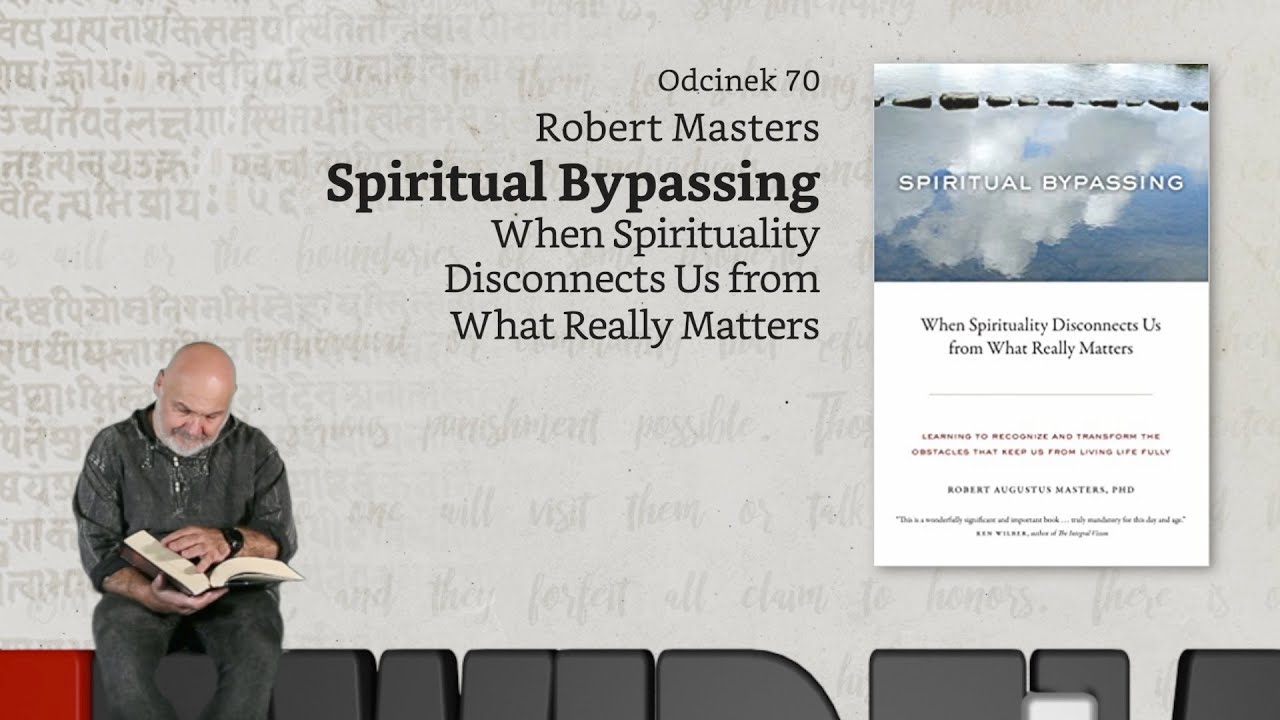 Niewidzialne książki: #70: Robert Masters, Spiritual Bypassing - YouTube