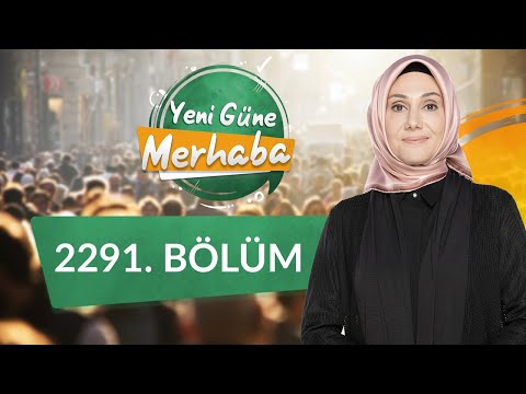 Bayramı Bayram Gibi Yaşamak - Yeni Güne Merhaba 2291.Bölüm