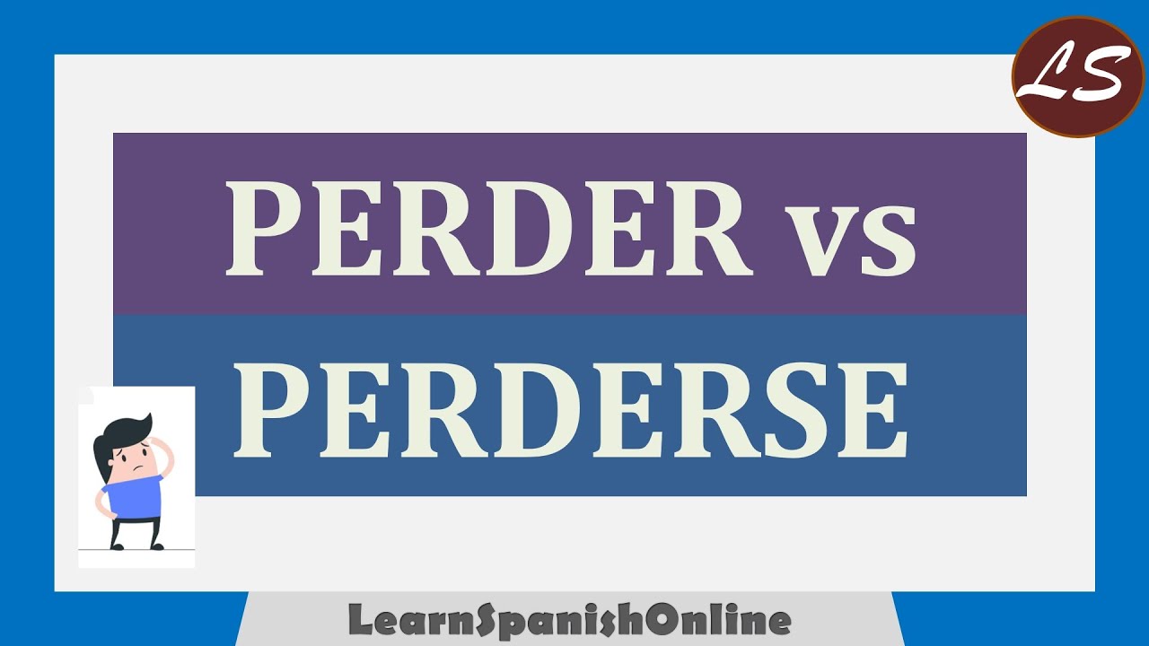 PERDER vs PERDERSE - Aprender Español con Ejemplos - YouTube