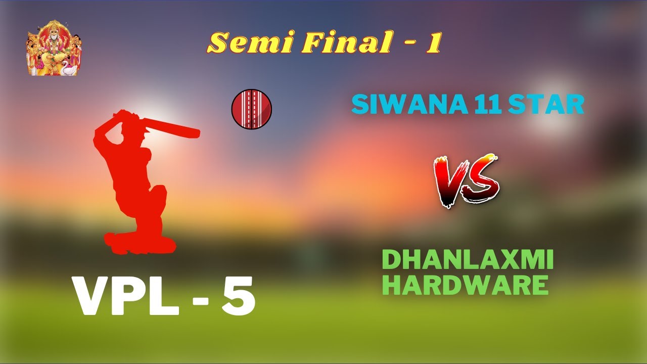 Siwana 11 Star VS Dhanlaxmi Hardware | Semi Final - 1 | VPL-5 Samdari - YouTube